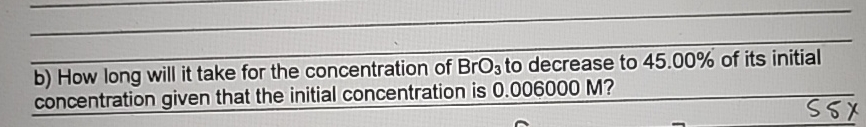 b) ﻿How long will it take for the concentration of | Chegg.com