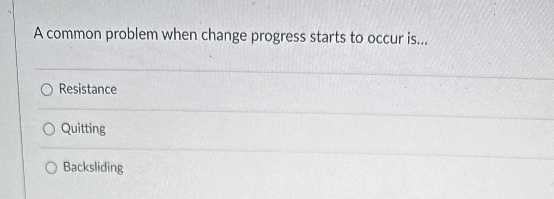 Solved A common problem when change progress starts to occur | Chegg.com