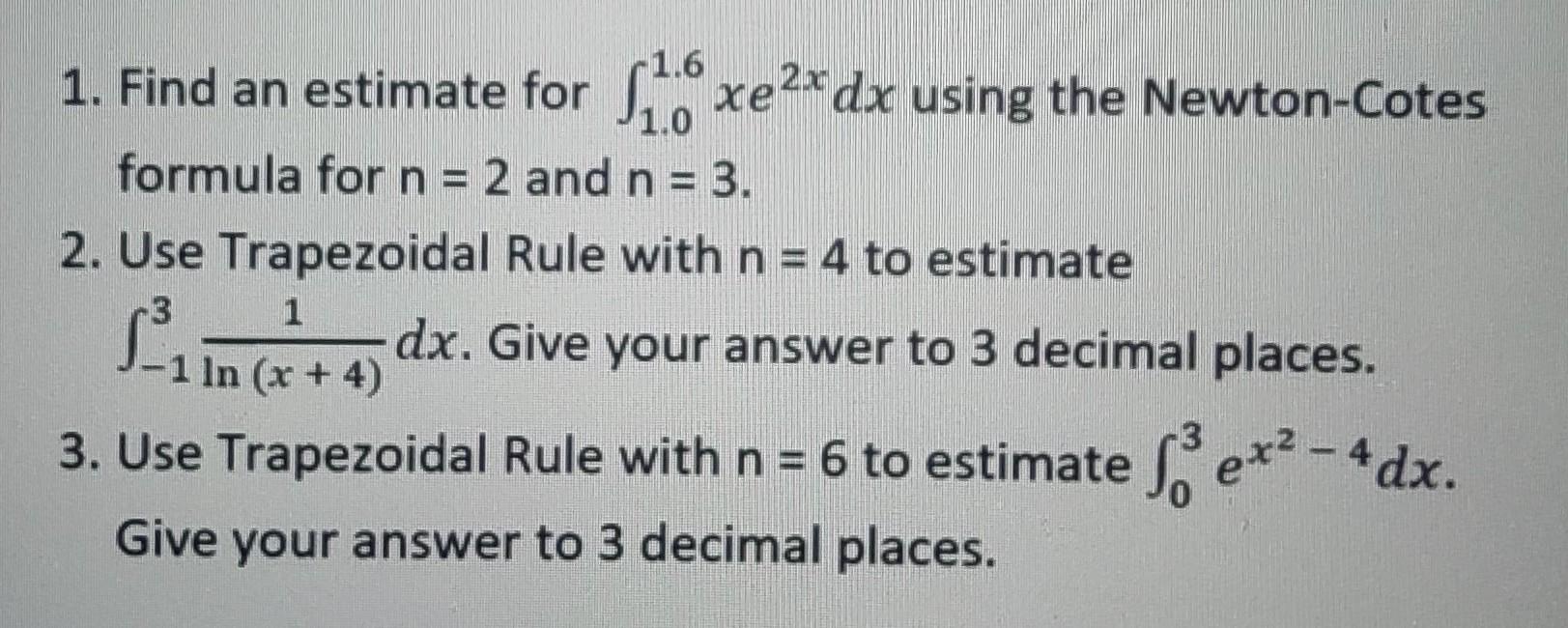 Solved 1. Find an estimate for S10 xe2* dx using the | Chegg.com