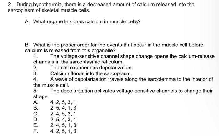 Solved During hypothermia, there is a decreased amount of | Chegg.com