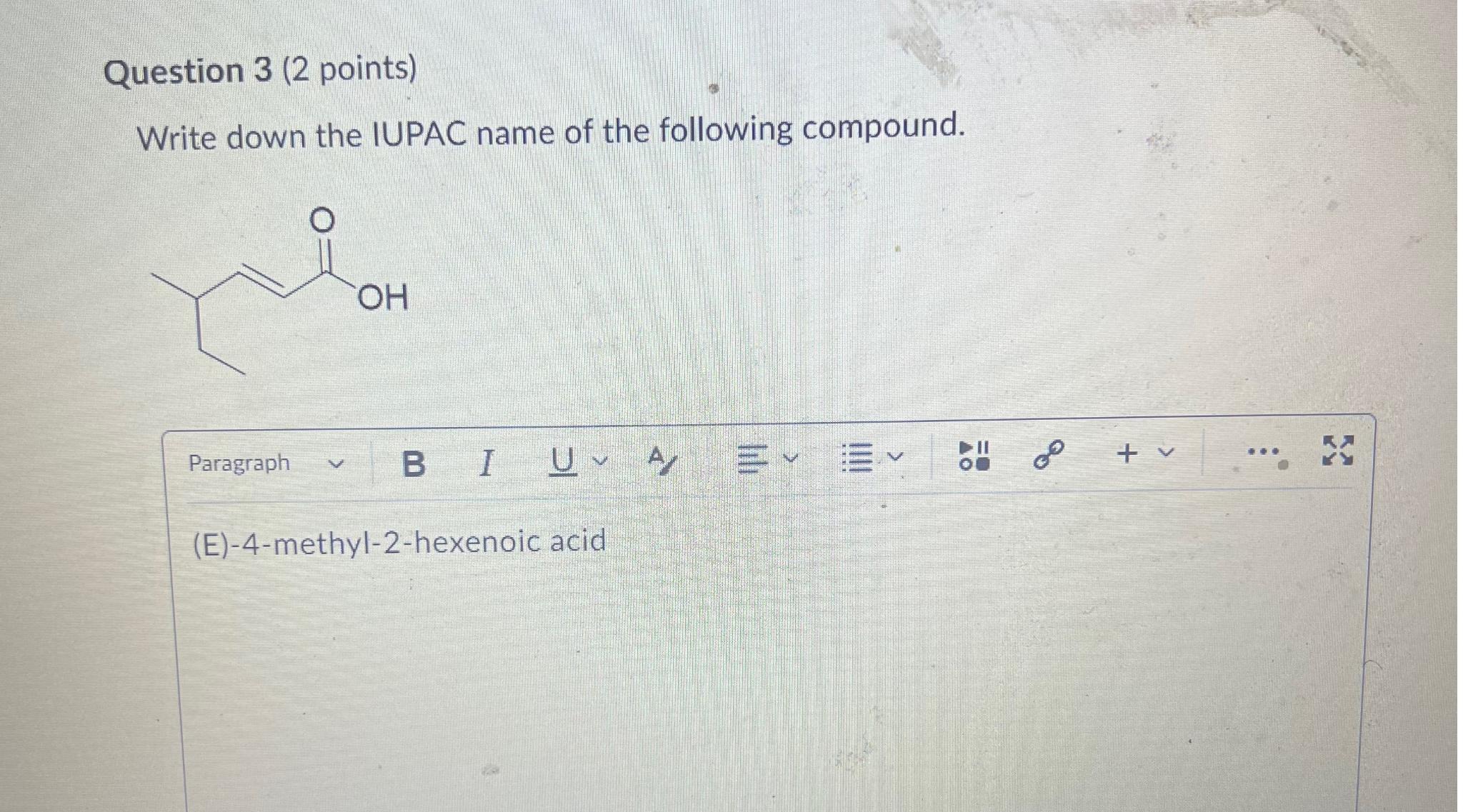 Solved Question 3 (2 ﻿points)Write down the IUPAC name of | Chegg.com