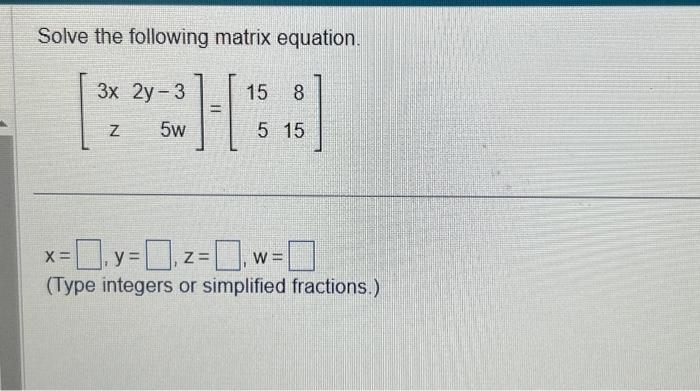Solved Solve the following matrix equation. | Chegg.com