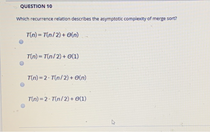 Solved Question 10 Which Recurrence Relation Describes The