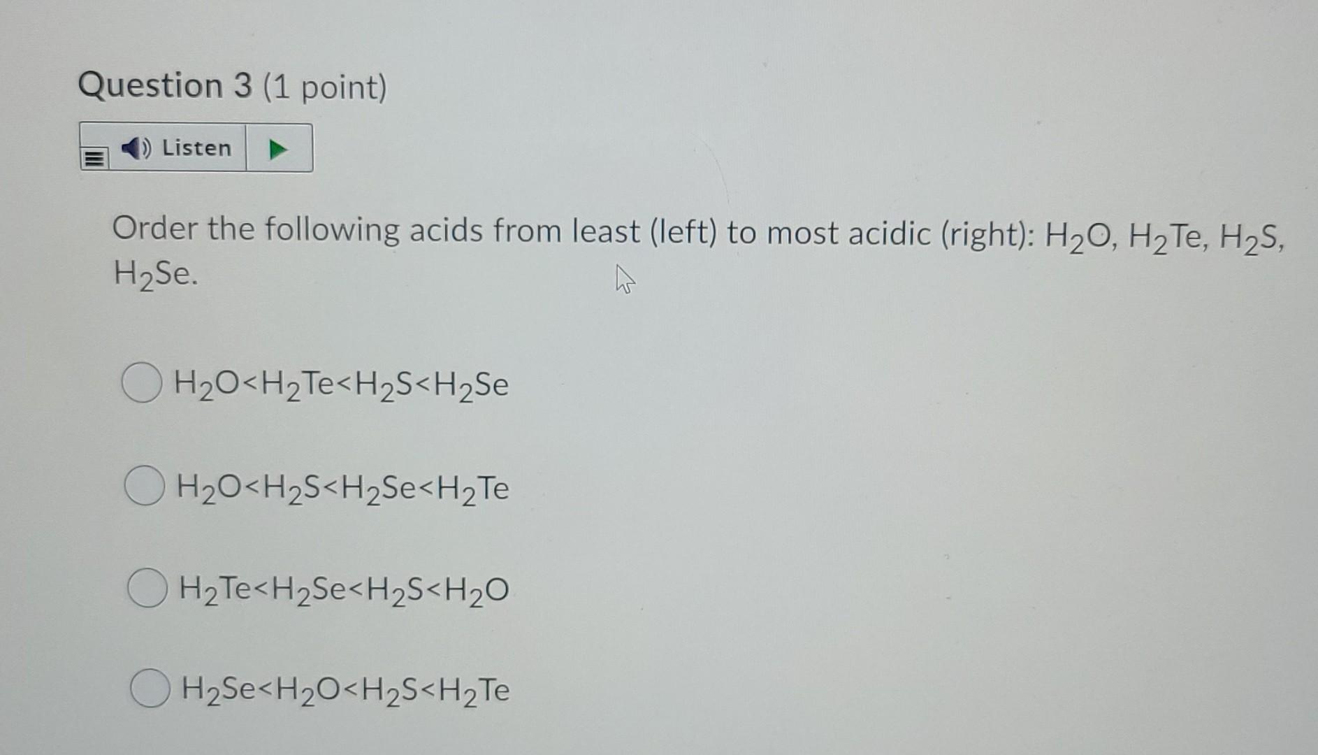 Solved Question 3 (1 point) Listen Order the following acids | Chegg.com