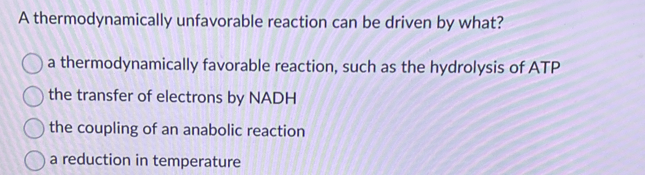 A thermodynamically unfavorable reaction can be | Chegg.com