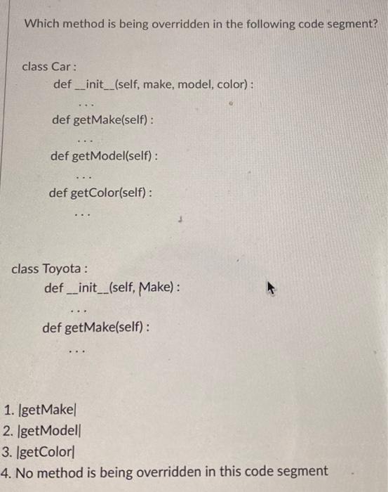 Solved Which method is being overridden in the following | Chegg.com