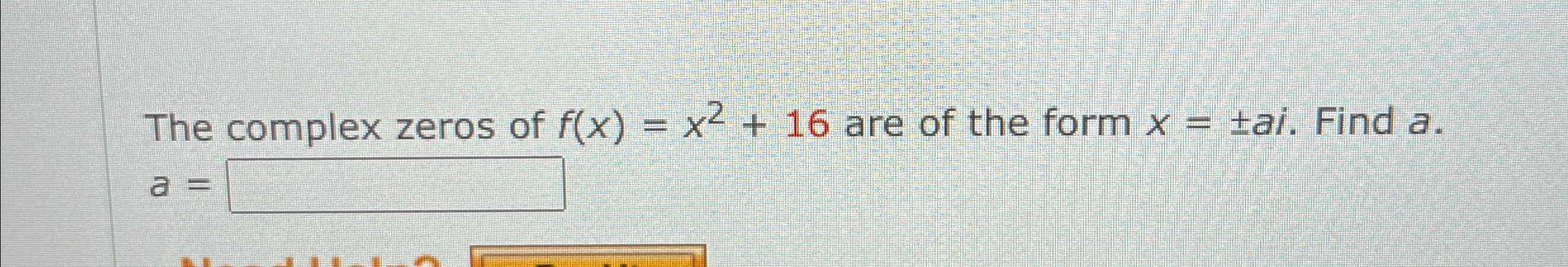 Solved The complex zeros of f(x)=x2+16 ﻿are of the form | Chegg.com