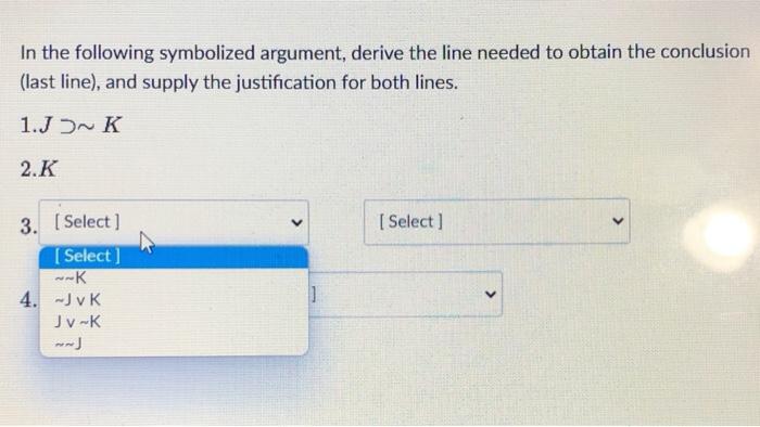 Solved In the following symbolized argument, derive the line | Chegg.com