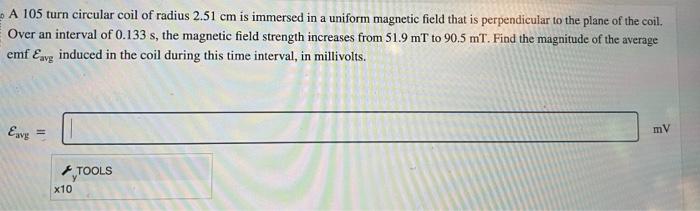 Solved A 105 turn circular coil of radius 2.51 cm is | Chegg.com