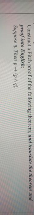 Solved Construct a Fitch proof of the following theorem, and | Chegg.com