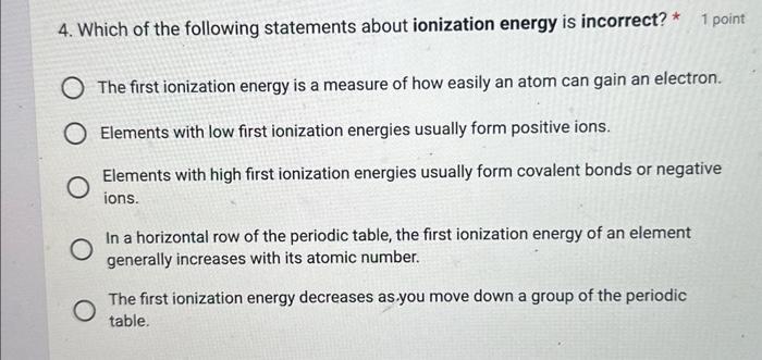 Solved 4. Which of the following statements about ionization | Chegg.com