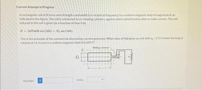 Solved Current Attempt in Progress A rectangular coil of N | Chegg.com