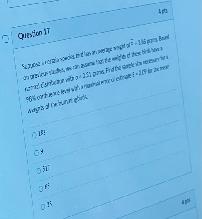 Solved Question 17 4pts Suppose a certain species bird has | Chegg.com Solved Question 17 4pts Suppose a certain species bird has | Chegg.com