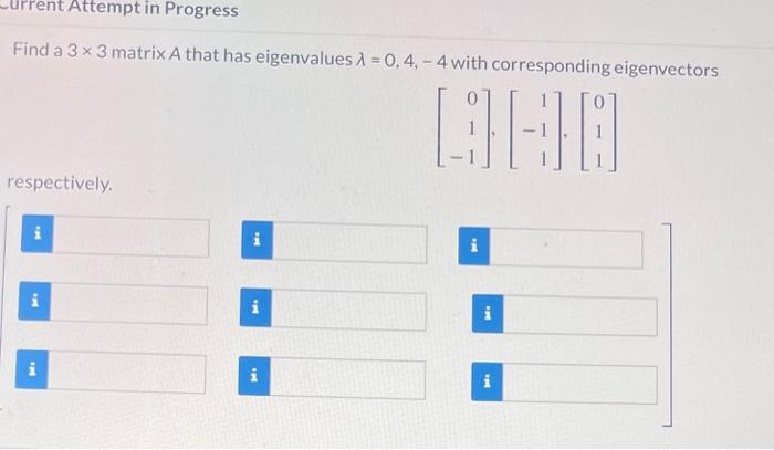 Solved Find a 3×3 matrix A that has eigenvalues λ=0,4,−4 | Chegg.com