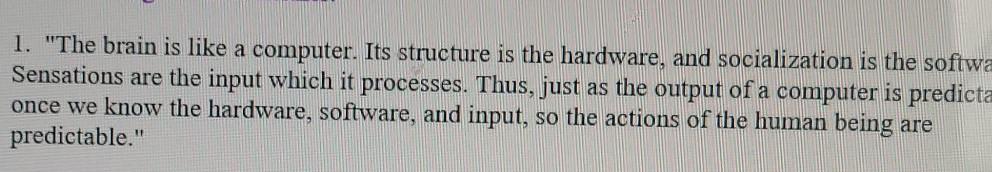 Solved 1. "The brain is like a computer. Its structure is | Chegg.com
