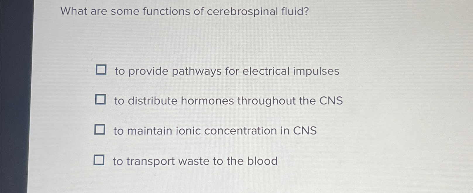 Solved What are some functions of cerebrospinal fluid?to | Chegg.com
