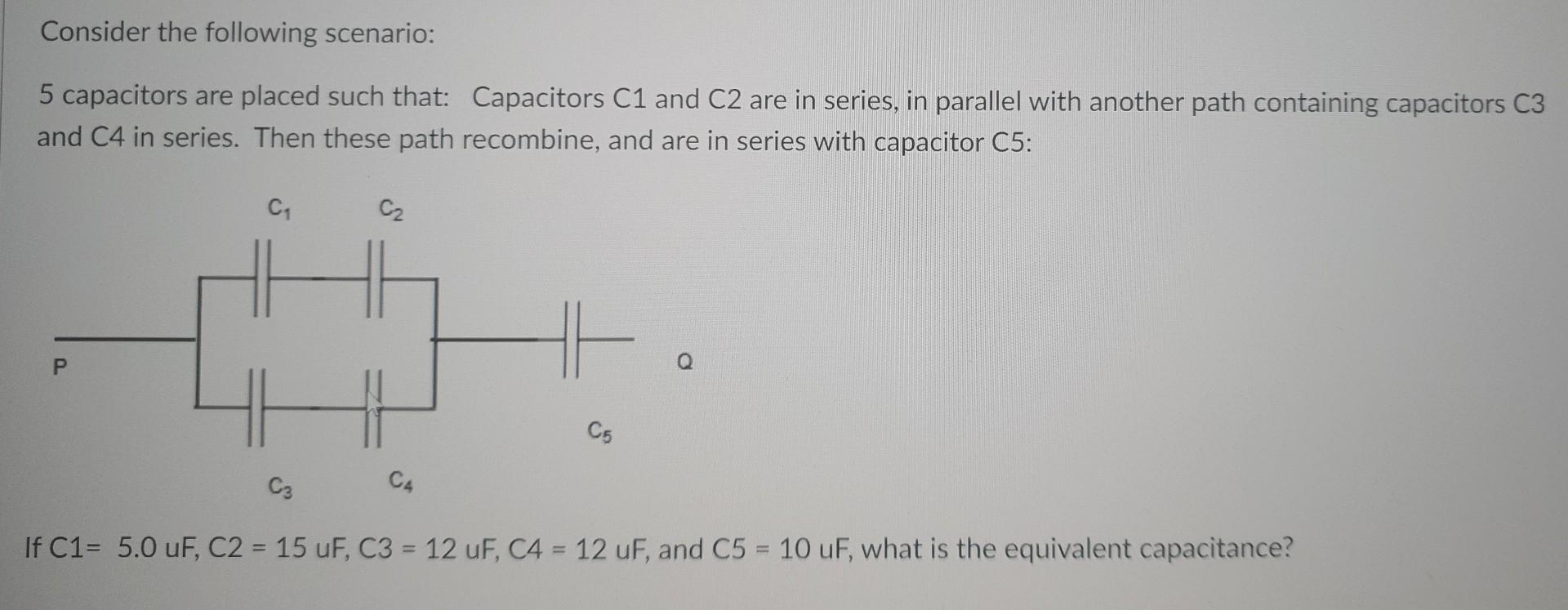 Solved Consider the following scenario: 5 capacitors are | Chegg.com