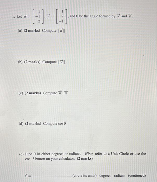 Solved 1. Let u=⎣⎡1−12⎦⎤,v=⎣⎡12−1⎦⎤, and θ be the angle | Chegg.com