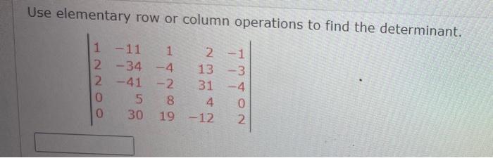 Solved Use elementary row or column operations to find the | Chegg.com
