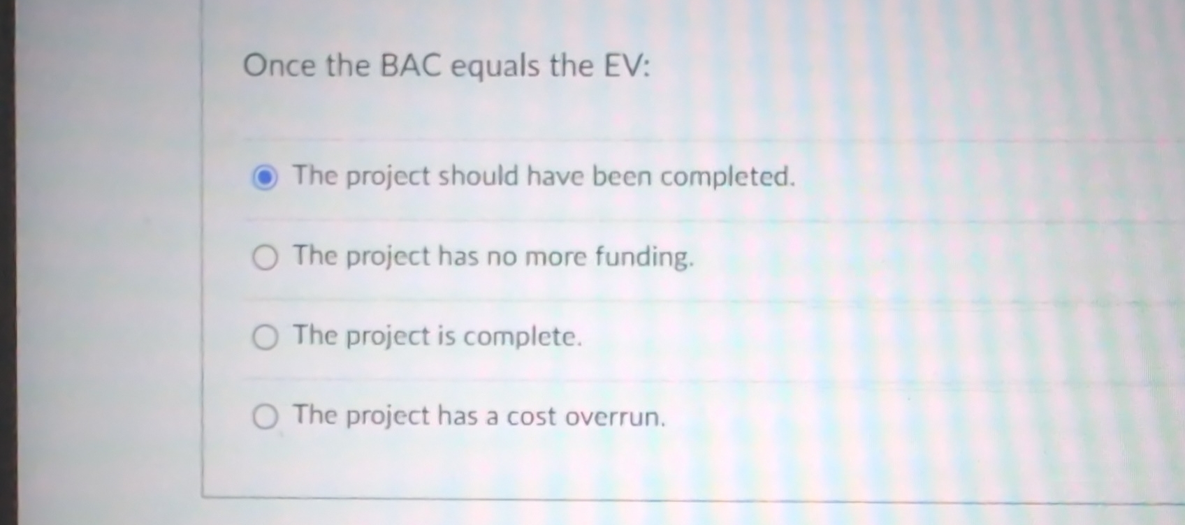 Solved Once the BAC equals the EV:The project should have | Chegg.com