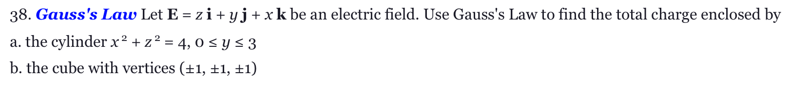 Solved Gauss's Law Let E=zi+yj+xk ﻿be an electric field. Use | Chegg.com