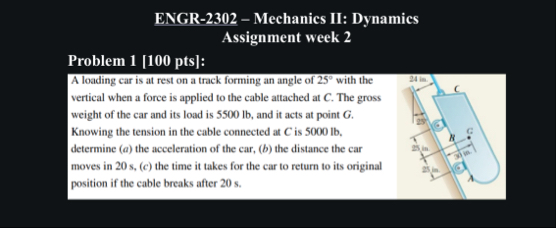 Solved ENGR-2302 - ﻿Mechanics II: DynamicsAssignment week | Chegg.com