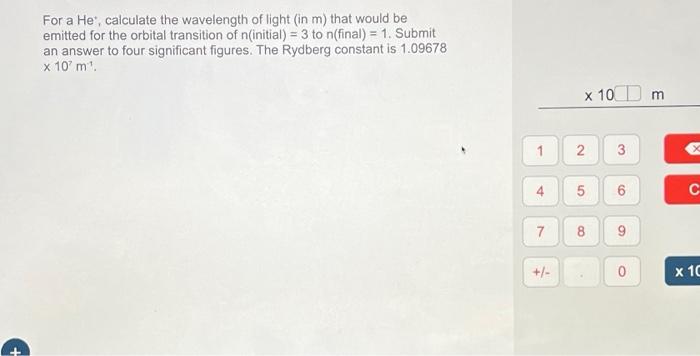 Solved For a He∗, calculate the wavelength of light (in m ) | Chegg.com