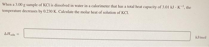 Solved When a 3.00 g sample of KCl is dissolved in water in | Chegg.com
