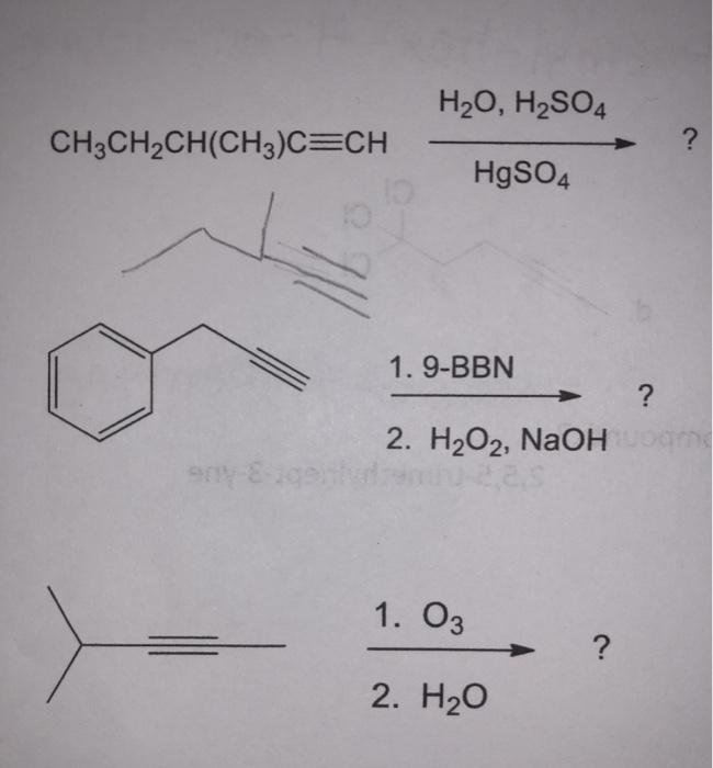 Solved H20, H2SO4 CH3CH2CH(CH3)C=CH ? HgSO4 1. 9-BBN ? 2. | Chegg.com