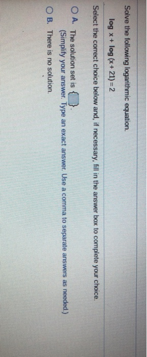 Solved Solve the following logarithmic equation. log x + log | Chegg.com