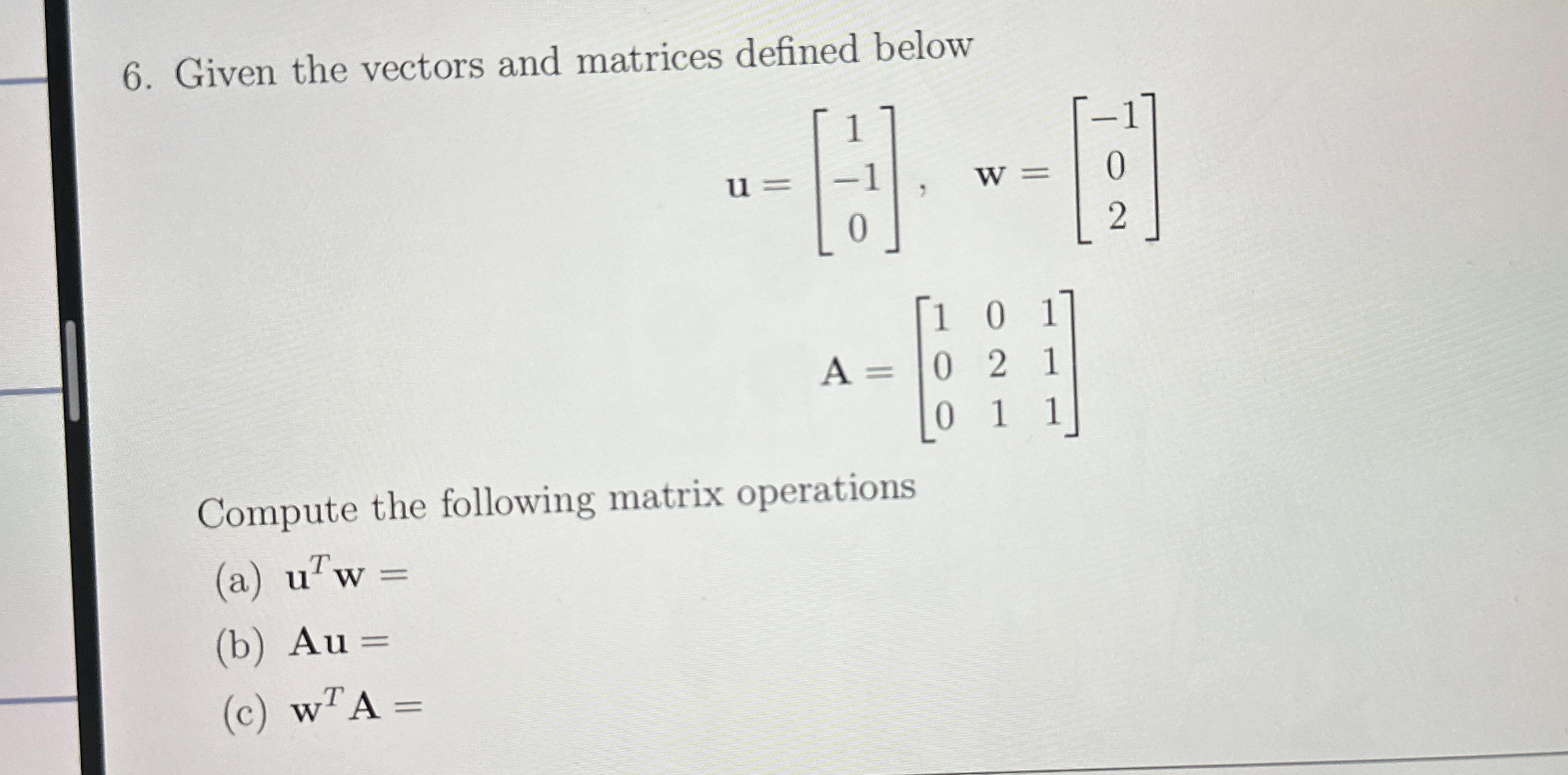 Solved Given the vectors and matrices defined | Chegg.com