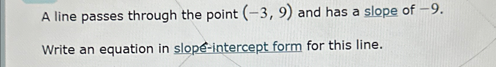 Solved A line passes through the point (-3,9) ﻿and has a | Chegg.com