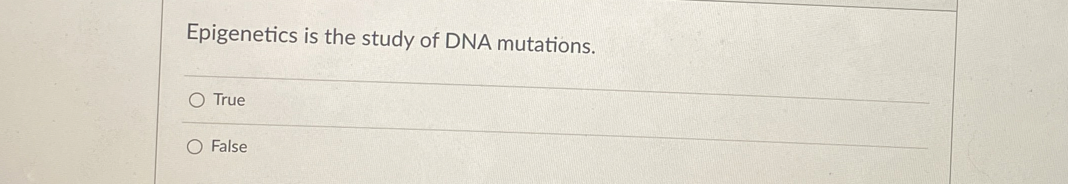 Solved Epigenetics is the study of DNA mutations.TrueFalse | Chegg.com