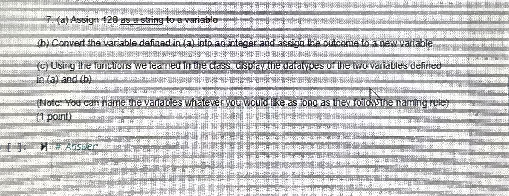 Solved (a) ﻿Assign 128 ﻿as a string to a variable(b) | Chegg.com