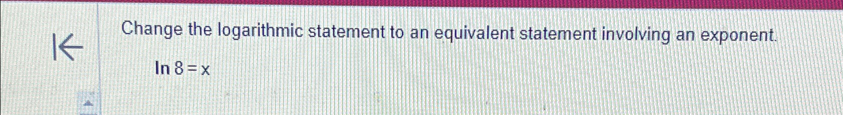Solved Change the logarithmic statement to an equivalent | Chegg.com