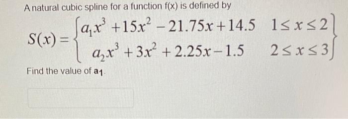 Solved A natural cubic spline for a function f(x) is defined | Chegg.com