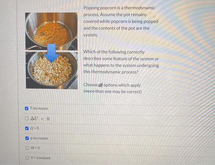 Solved Popping popcorn is a thermodynamic process. Assume | Chegg.com