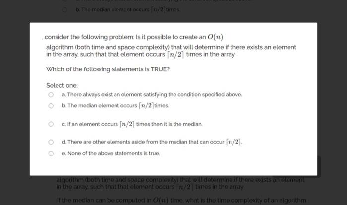 Solved D. The median element occurs [n/2]times consider the | Chegg.com