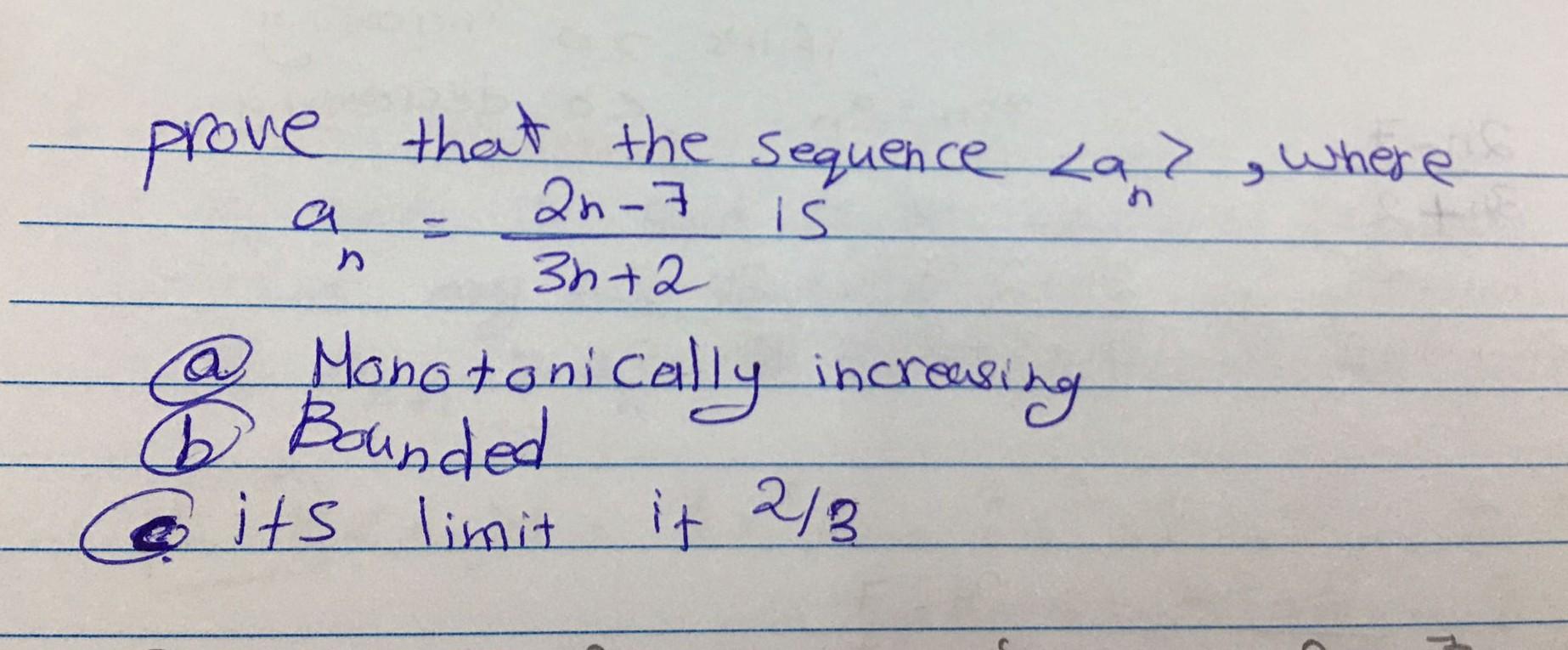 Solved prove that the sequence an , where an=3n+22n−7 is | Chegg.com