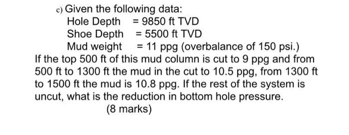 Solved c) Given the following data: Hole Depth = 9850 ft TVD | Chegg.com
