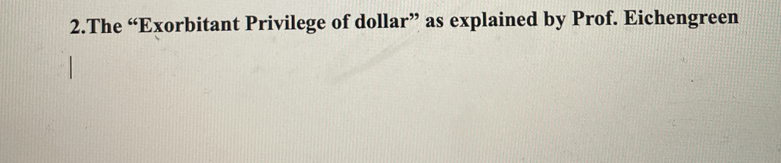 Solved 2.The "Exorbitant Privilege of dollar" as explained | Chegg.com