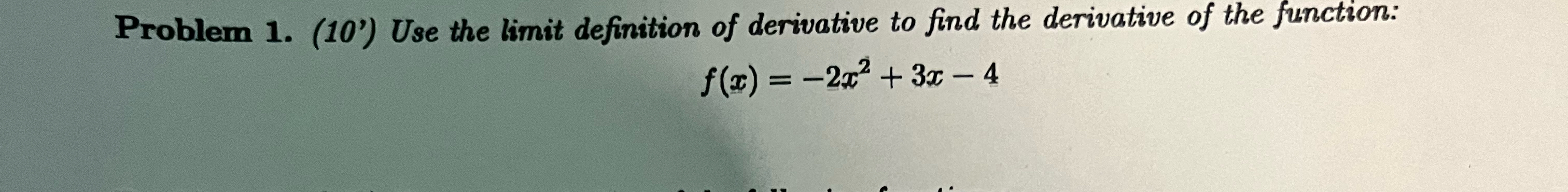Solved Problem 1. (10') ﻿Use the limit definition of | Chegg.com
