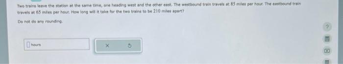 Solved Two trains ienve the station at the same time, one | Chegg.com