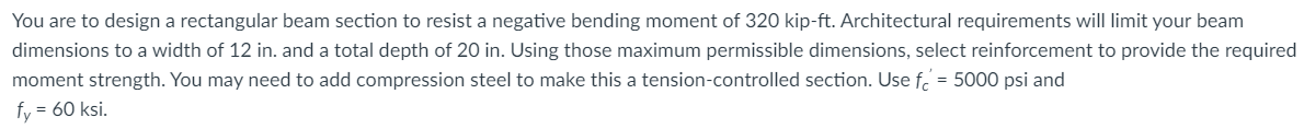 Solved You are to design a rectangular beam section to | Chegg.com