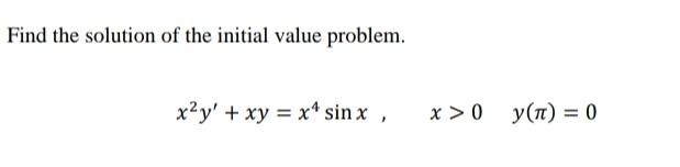 Solved Find the solution of the initial value problem. x2y' | Chegg.com
