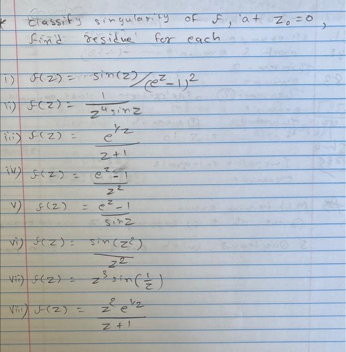 Solved classify singularity of f, at zo=0 sind residue for | Chegg.com