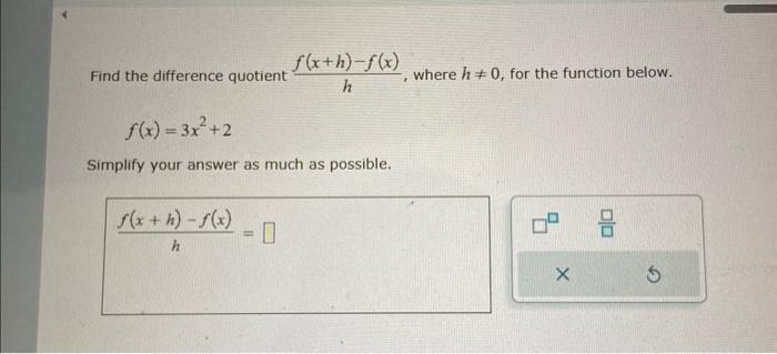 Solved Find the difference quotient hf(x+h)−f(x), where | Chegg.com