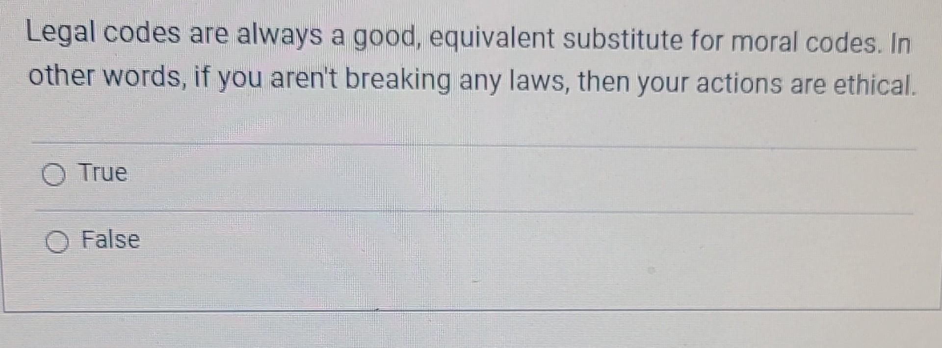 Solved Legal codes are always a good, equivalent substitute | Chegg.com