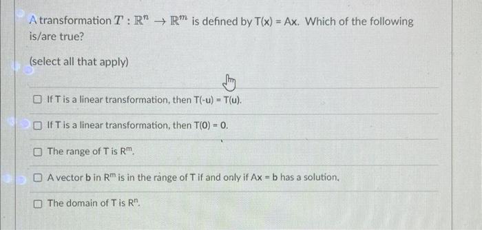 Solved A transformation T:Rn→Rm is defined by T(x)=Ax. Which | Chegg.com