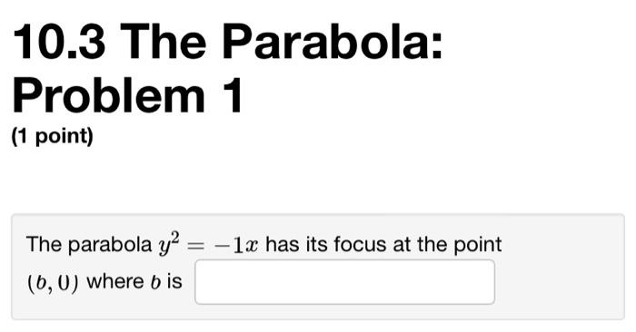 Solved 10.3 The Parabola: Problem 1 (1 point) The parabola | Chegg.com